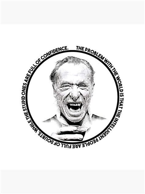 Charles Bukowski Quote The Problem With The World Is That The