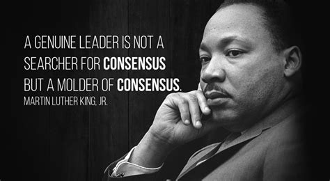 A Genuine Leader Is Not A Searcher For Consensus But A Molder Of