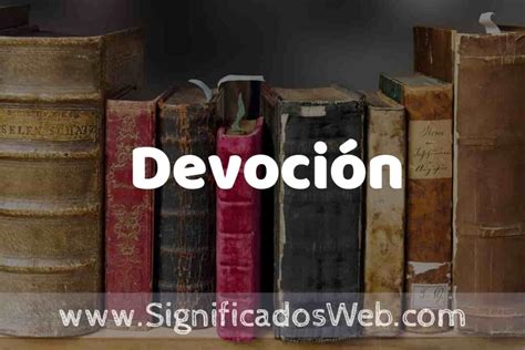 Definición de Devoción Que es 5 Ejemplos Tipos y Para que Sirve