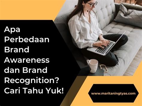 Apa Perbedaan Brand Awareness Dan Brand Recognition Cari Tahu Yuk