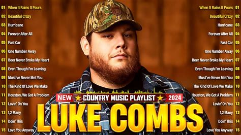 Luke Combs Top Country Tracks 2024 Playlist Luke Combs Greatest