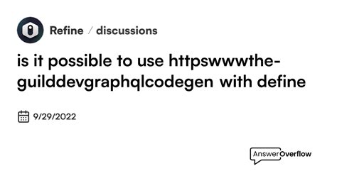 Is It Possible To Use The Guilddevgraphqlcodegen With Define Refine