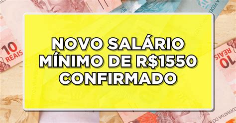 Salário Mínimo De R1550 Confirmado Em Região Brasileira Para 2023