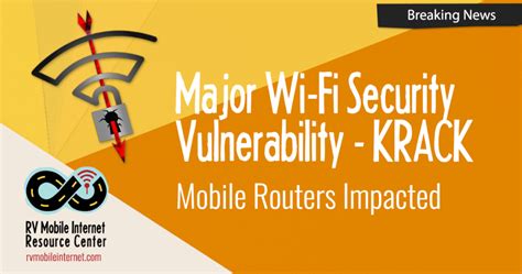 Breaking News Major Wi Fi Security Vulnerability Revealed Mobile Routers And Devices Impacted