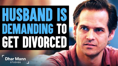 Husband Demands A Divorce Lives To Regret Every Word Dhar Mann