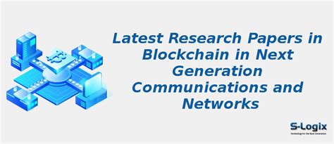 Top Blockchain In Next Generation Communications And Networks S Logix