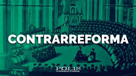 Contrarreforma Resumo De História Polis Consultoria Youtube