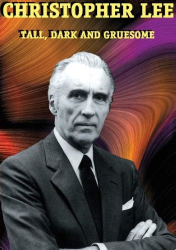 Christopher Lee Tall Dark And Gruesome Sir Christopher Frank Carandini Lee Książka W
