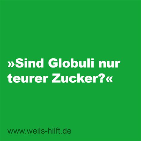 Sind Globuli Nur Teurer Zucker