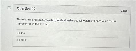 Solved Question 401ptsthe Moving Average Forecasting Method