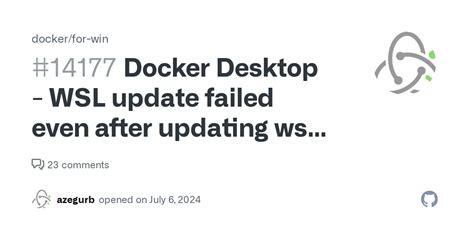 Docker Desktop Wsl Update Failed Even After Updating Wsl From Comman Line Windows · Issue