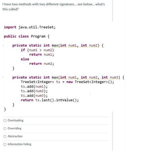 Solved I Have Two Methods With Two Different Signatures Chegg Com