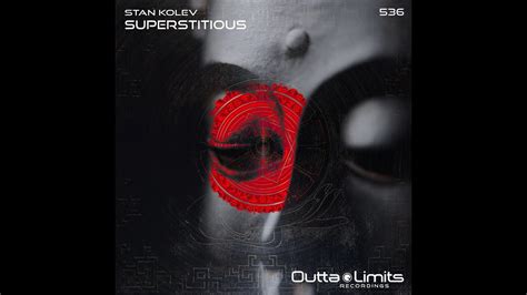 Stan Kolev Superstitious Original Mix Outta Limits YouTube