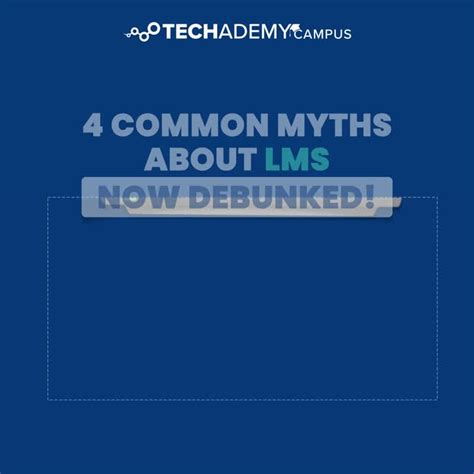 [video] busting myths about lms integration techademy campus posted