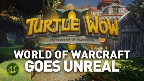 Turtle Wow 20 Server Will Bring Azeroth To Unreal Engine 5 With Dlss