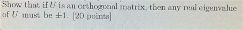 Solved Show That If U ﻿is An Orthogonal Matrix Then Any