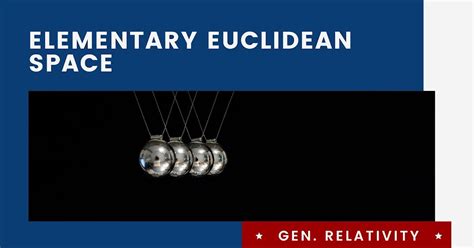 Elementary Euclidean Space General Relativity Int