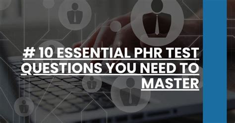 10 Essential Phr Test Questions You Need To Master Hr 101