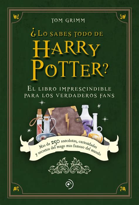 Lo Sabes Todo De Harry Potter El Libro Imprescindible Para Los