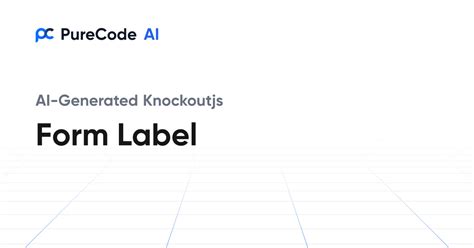 Build Great Knockoutjs Form Label Components Faster Using Ai Tools