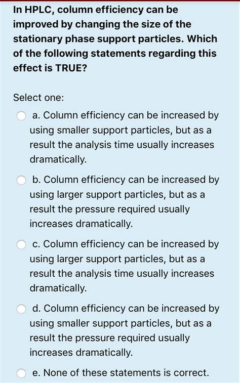 Solved In Hplc Column Efficiency Can Be Improved By