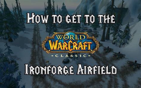Getting To The Ironforge Airfield In Wow Classic Wow Classic