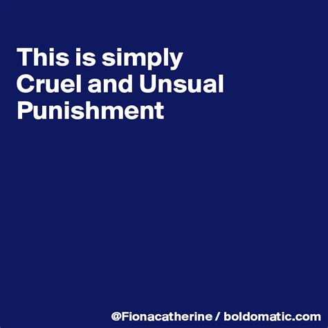 This Is Simply Cruel And Unsual Punishment Post By Fionacatherine On