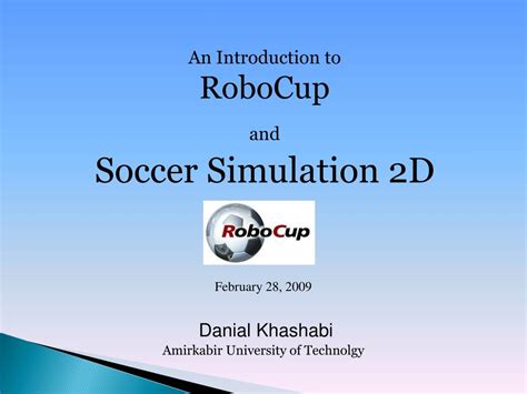 Ppt An Introduction To Robocup And Soccer Simulation 2d Powerpoint Presentation Id5457708