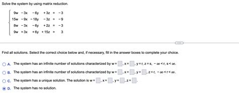 Solved Solve The System By Using Matrix Reduction 9w 3x
