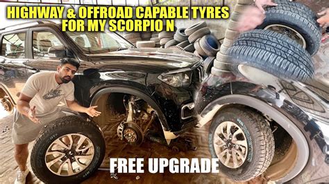 Scorpio N Mai Problems Shuru 😳 Scorpio N Tyres Upgrade 😍 Youtube