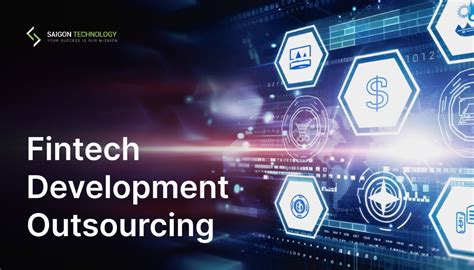 Fintech Development Outsourcing Boost Efficiency And Growth Saigon Technology