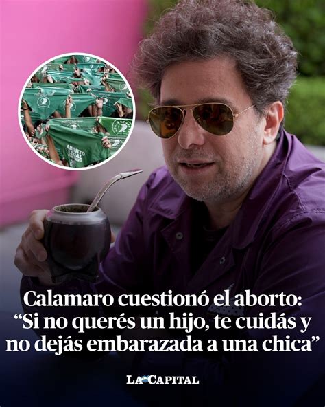 CALAMARO OPINÓ EN CONTRA DE LA LEGALIZACIÓN DEL ABORTO Según El