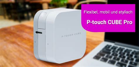 Jetzt Neu P Touch Cube Pro Der Partner In Der Region
