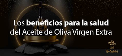 Los Beneficios Para La Salud Del Aceite De Oliva Virgen Extra Oro Al