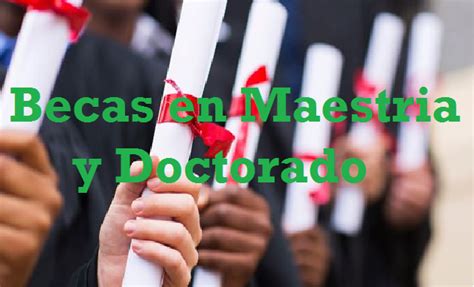 Becas Para Maestría Y Doctorado En Varios Temas ~ Postgrado Mba