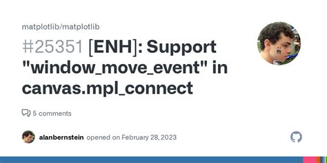 Enh Support Windowmoveevent In Canvasmplconnect · Issue 25351 · Matplotlibmatplotlib