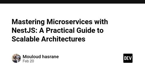 Mastering Microservices With Nestjs A Practical Guide To Scalable