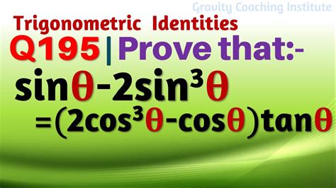 Q Prove That Sin Theta Sin Cube Theta Cos Cube Theta Cos Theta Into Tan Theta