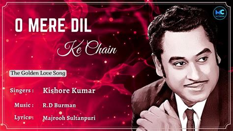 O Mere Dil Ke Chain Lyrics Kishore Kumar Rajesh Khanna Helen S Emotional Love Hindi