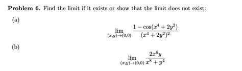 Solved Problem Find The Limit If It Exists Or Show That Chegg