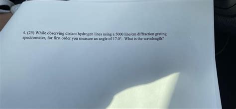 Solved 4 25 While Observing Distant Hydrogen Lines Using