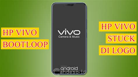 Cara Mengatasi HP Vivo Bootloop Dan Penyebabnya Dilengkapi Gambar