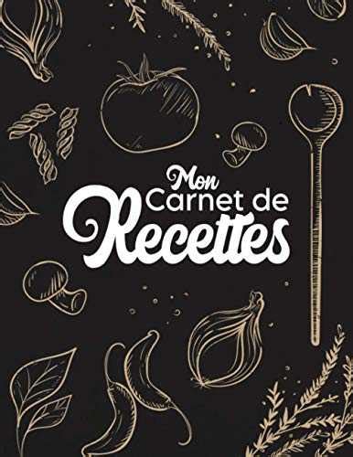 Mon carnet de recettes Carnet de recettes cuisine à remplir Livre de cuisine
