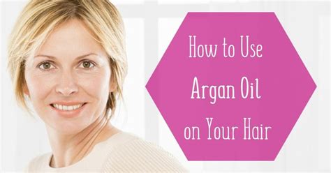 How To Use Argan Oil For Hair