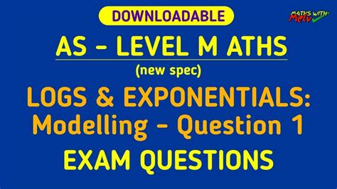 Modelling With Exponentials Logarithms As Level Maths Exam Questions