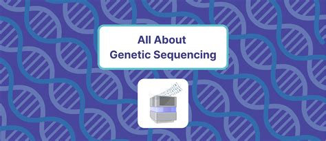 All About Genetic Sequencing Tess Research Foundation