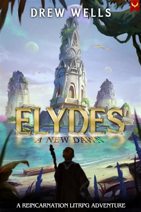 Elydes A New Dawn A Litrpg Adventure Ebook Wells Drew