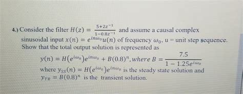 Solved 4 Consider The Filter H Z 2 And Assume A