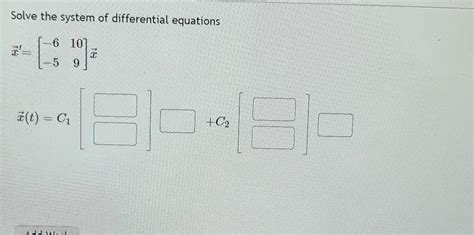 Solved Solve The System Of Differential Equations X 6