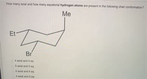 Solved How Many Axial And How Many Equatorial Hydrogen Atoms